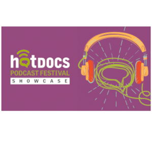 Live Pods At Hot Docs Fest - Radio Ink